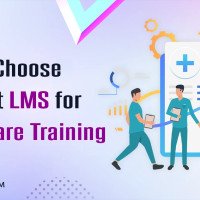 Choosing the Best LMS for Healthcare Training: Key Considerations ...