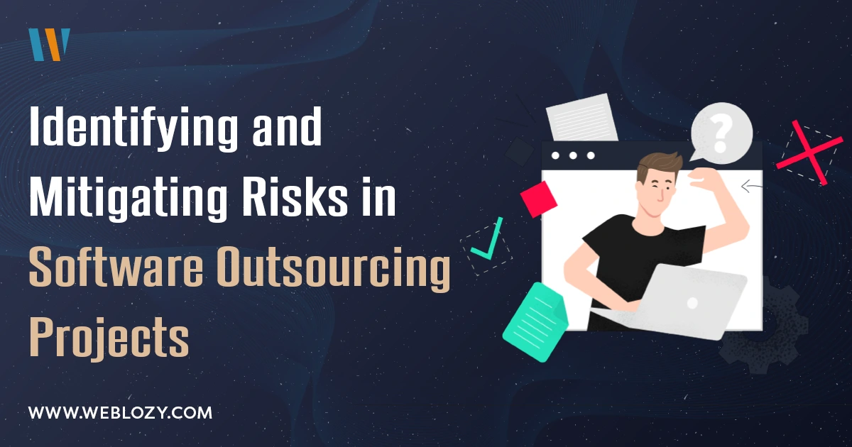 Identifying And Mitigating Risks In Software Outsourcing Projects Weblozy