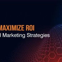 How to Maximize ROI with Digital Marketing Strategies