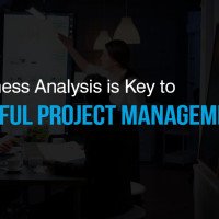 Why Business Analysis is the Key to Success in Project Management